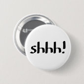 shhh! button | Zazzle