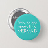 Shhh...no one knowns im a mermaid badge pin button | Zazzle