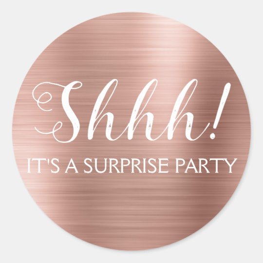 Shhh! Surprise Birthday Party - Rose Gold Classic Round Sticker ...
