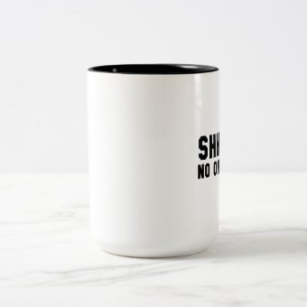 Shhhh... No One Cares Two-Tone Coffee Mug | Zazzle