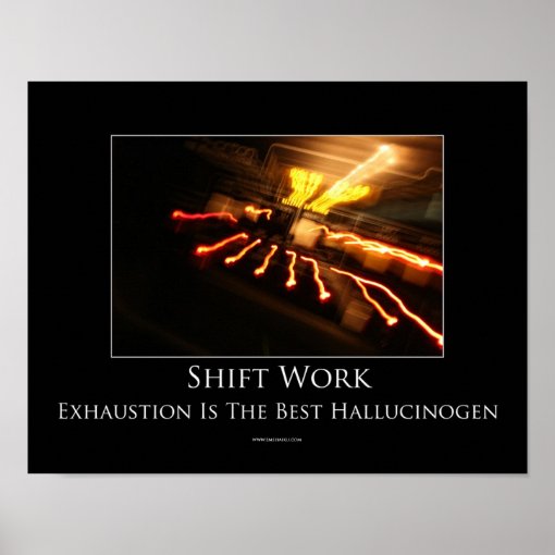 Shift Work Motivational Poster | Zazzle