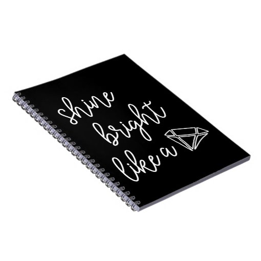 Shine Bright Like a Diamond Notebook | Zazzle