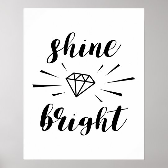 Shine Bright Poster | Zazzle.com