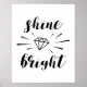 Shine Bright Poster | Zazzle