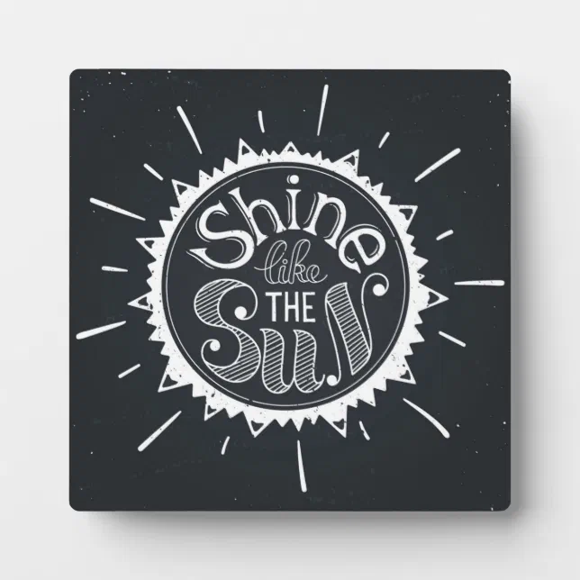 Shine Like The Sun Plaque | Zazzle