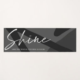 Shine Like The Whole Universe is Yours Inspiration Yoga Mat | Zazzle