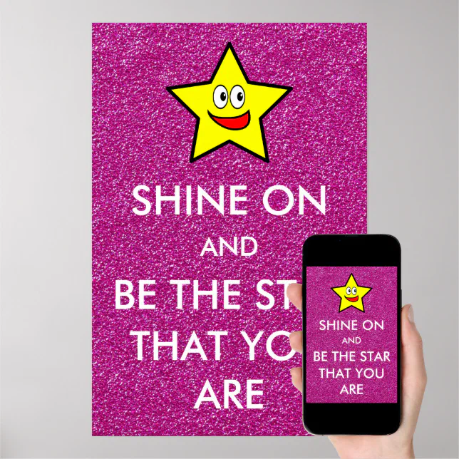 Shine On and Be The Star That You Are Pink Glitter Poster | Zazzle