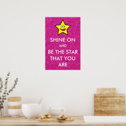 Shine On and Be The Star That You Are Pink Glitter Poster | Zazzle