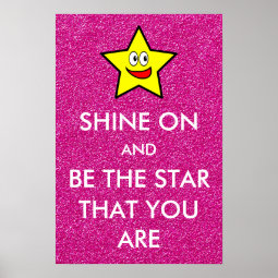 Shine On and Be The Star That You Are Pink Glitter Poster | Zazzle