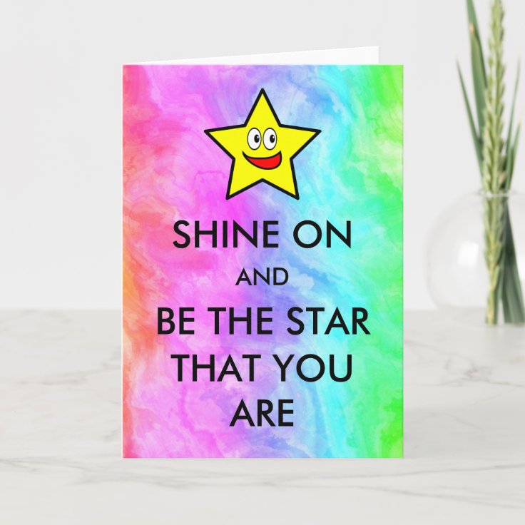 Shine On and Be The Star That You Are Rainbow Card | Zazzle