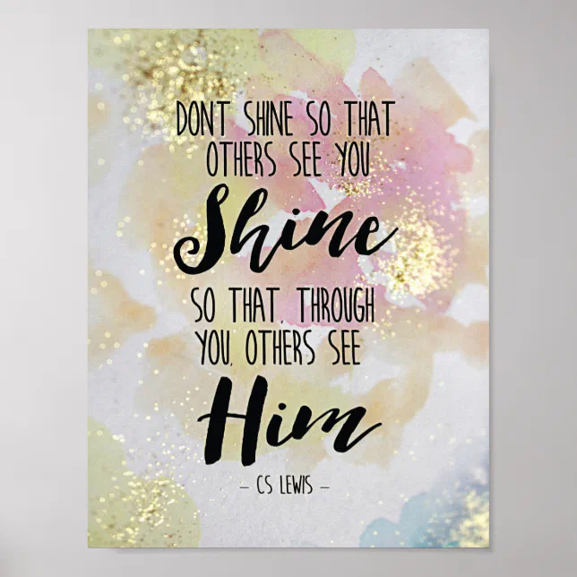 Shine So Through You Others See Him Art Print | Zazzle