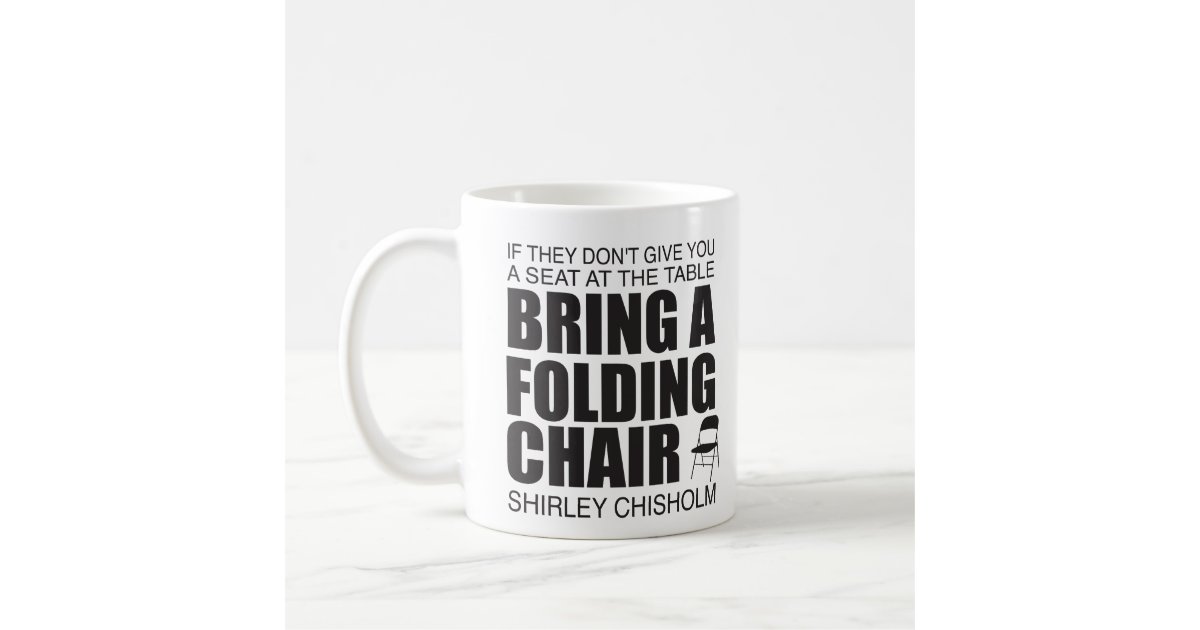 Shirley Chisholm Folding Chair Coffee Mug | Zazzle