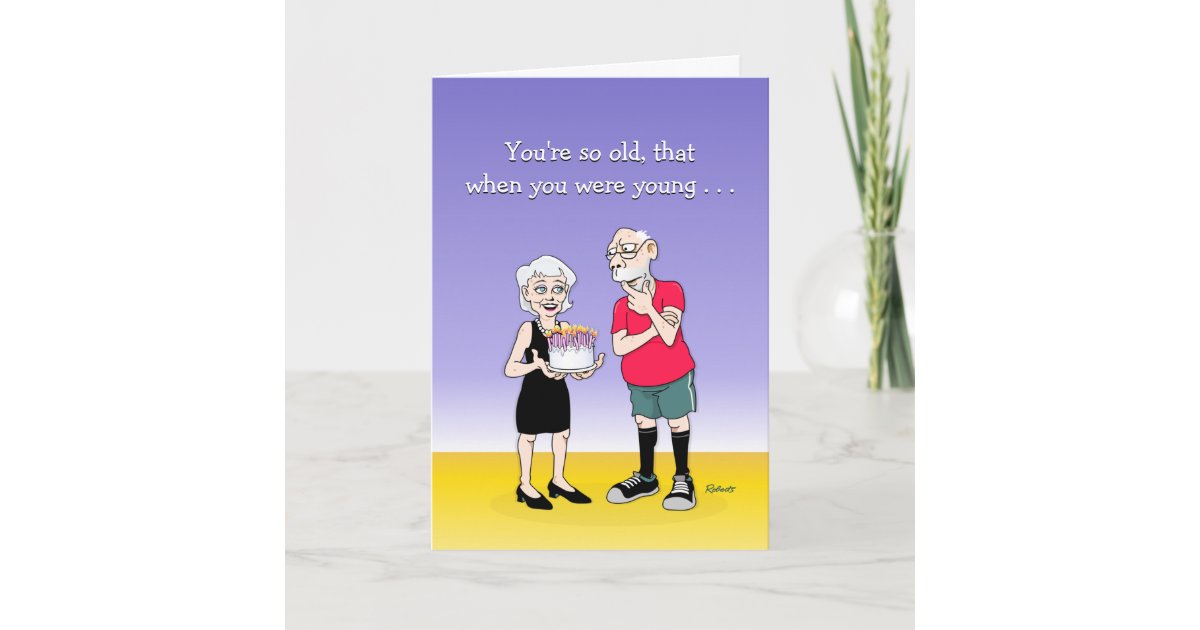 Shocking "You're So Old..." Birthday Greeting Card | Zazzle