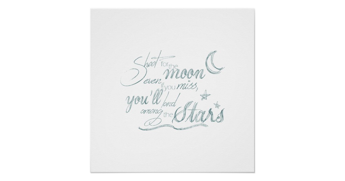 Shoot For The Moon Poster | Zazzle