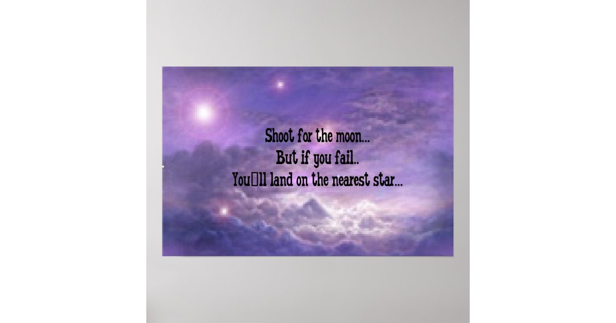 Shoot for the moon... poster | Zazzle