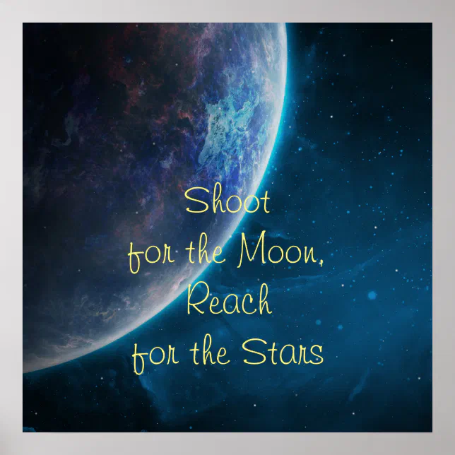 Shoot for the Moon Poster | Zazzle