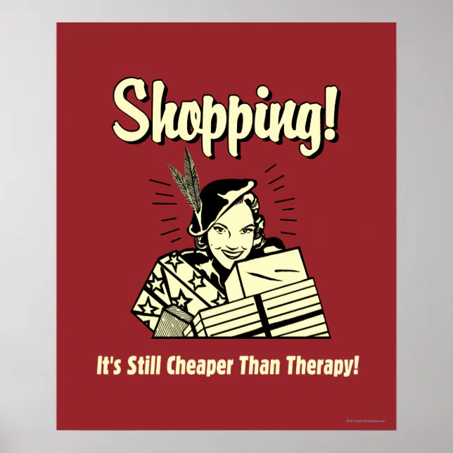 Shopping: Cheaper Than Therapy Poster | Zazzle