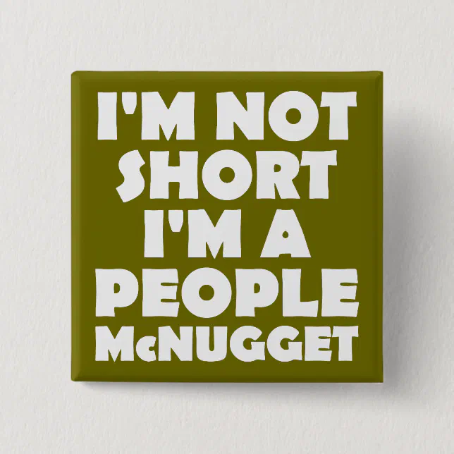 Short People Nugget Funny Button Badge Pin | Zazzle