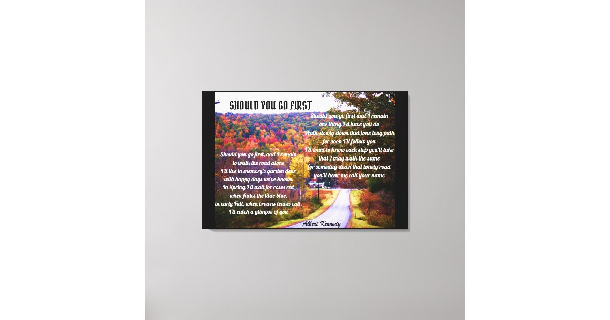 SHOULD YOU GO FIRST POEM canvas Print | Zazzle