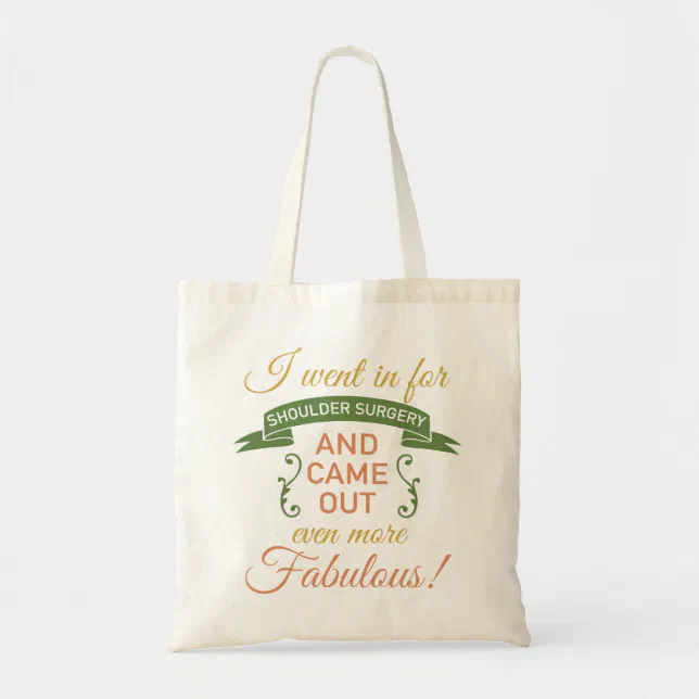 Shoulder Surgery Fabulous Recovery (Green) Tote Bag | Zazzle