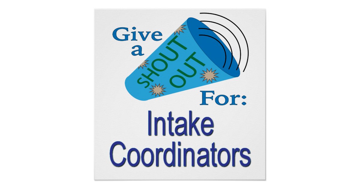 Shout Out for Intake Coordinators Poster | Zazzle