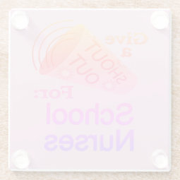 Shout Out for School Nurses Glass Coaster | Zazzle