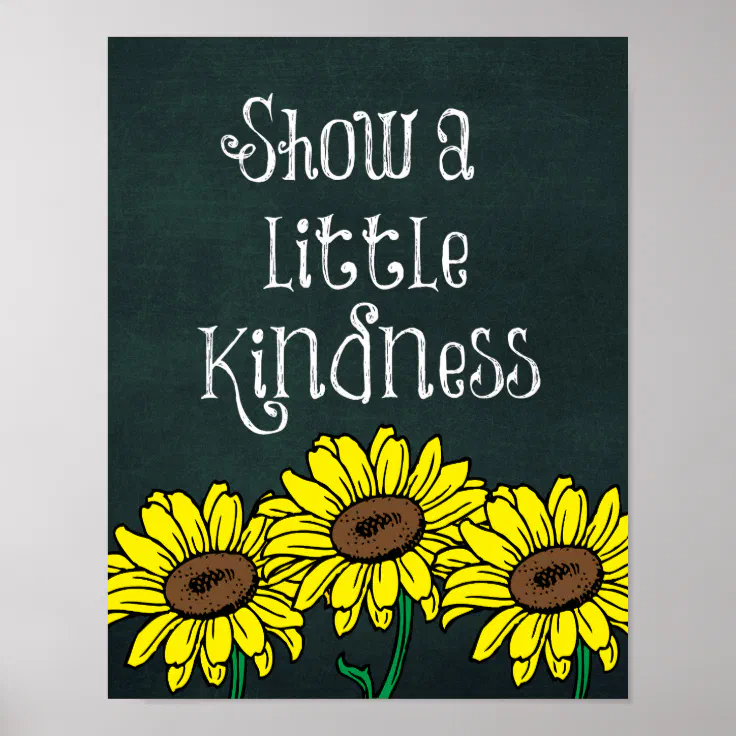 Show a Little Kindness Quote Poster | Zazzle