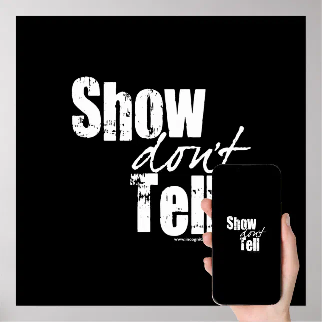 Show Don't Tell Poster | Zazzle