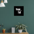 Show Don't Tell Poster | Zazzle