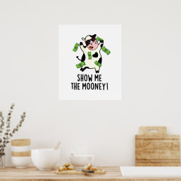 Show Me The Mooney Funny Cow Pun Poster | Zazzle