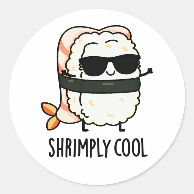 Shrimply Cool Funny Shrimp Sushi Pun Classic Round Sticker | Zazzle