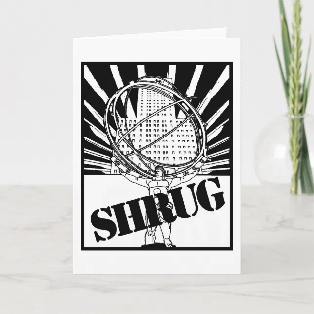 SHRUG Inspired by the Novel Atlas Shrugged Card | Zazzle