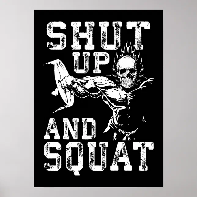Shut Up And Squat - Gym Workout Motivation Poster | Zazzle