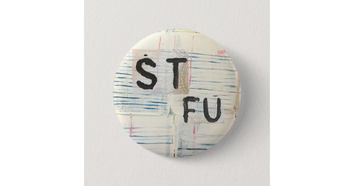 Shut up button | Zazzle