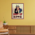 Shut Up Hippie Poster | Zazzle