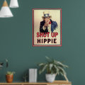 Shut Up Hippie Poster | Zazzle