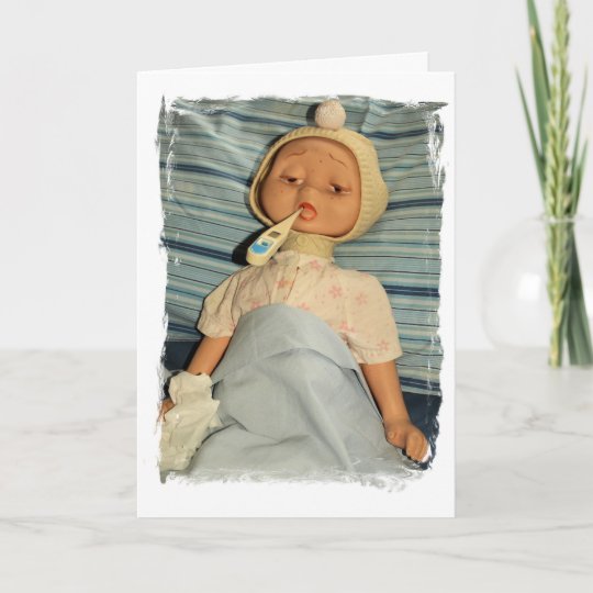 Sick Doll With Thermometer - Get Well Card | Zazzle.com