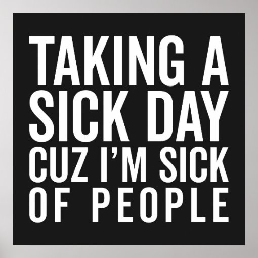 Sick Of People Funny Quote Poster | Zazzle