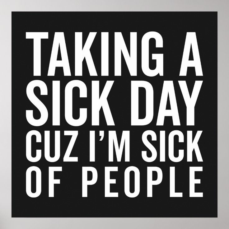 Sick Of People Funny Quote Poster | Zazzle