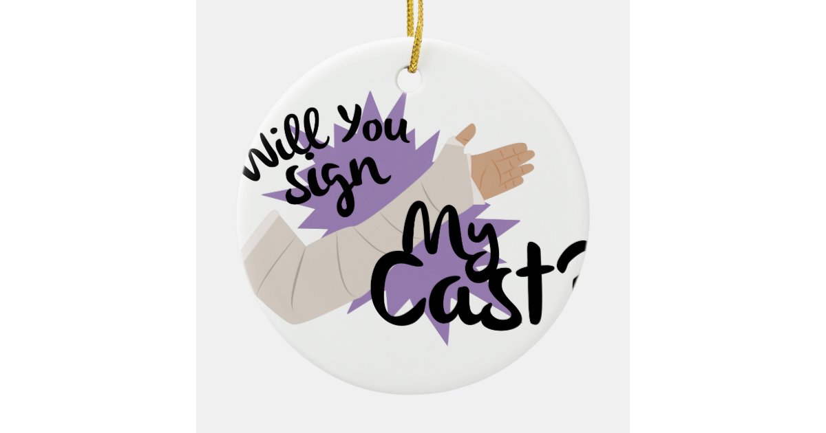 Sign My Cast Ceramic Ornament | Zazzle