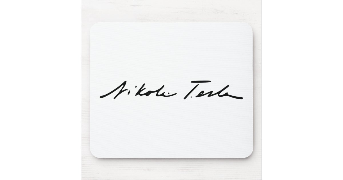 Signature of Electricity Genius Nikola Tesla Mouse Pad | Zazzle
