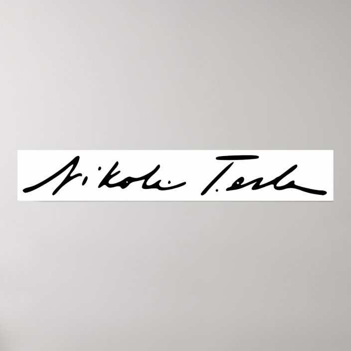 Signature of Electricity Genius Nikola Tesla Poster | Zazzle.com