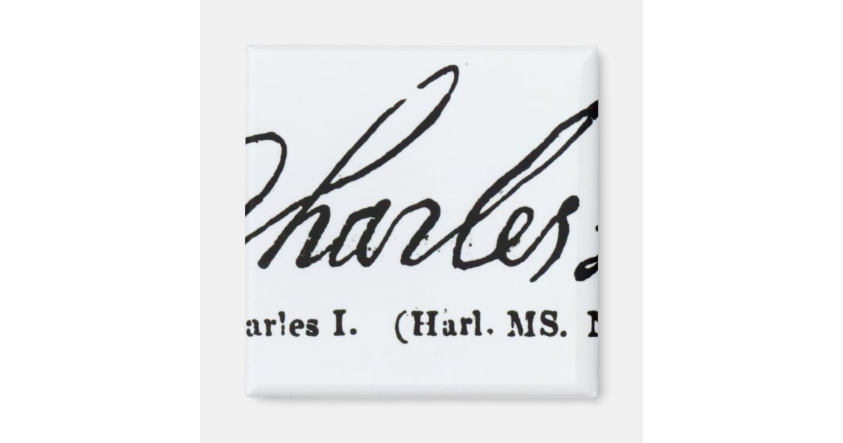Signature of King Charles I Magnet | Zazzle