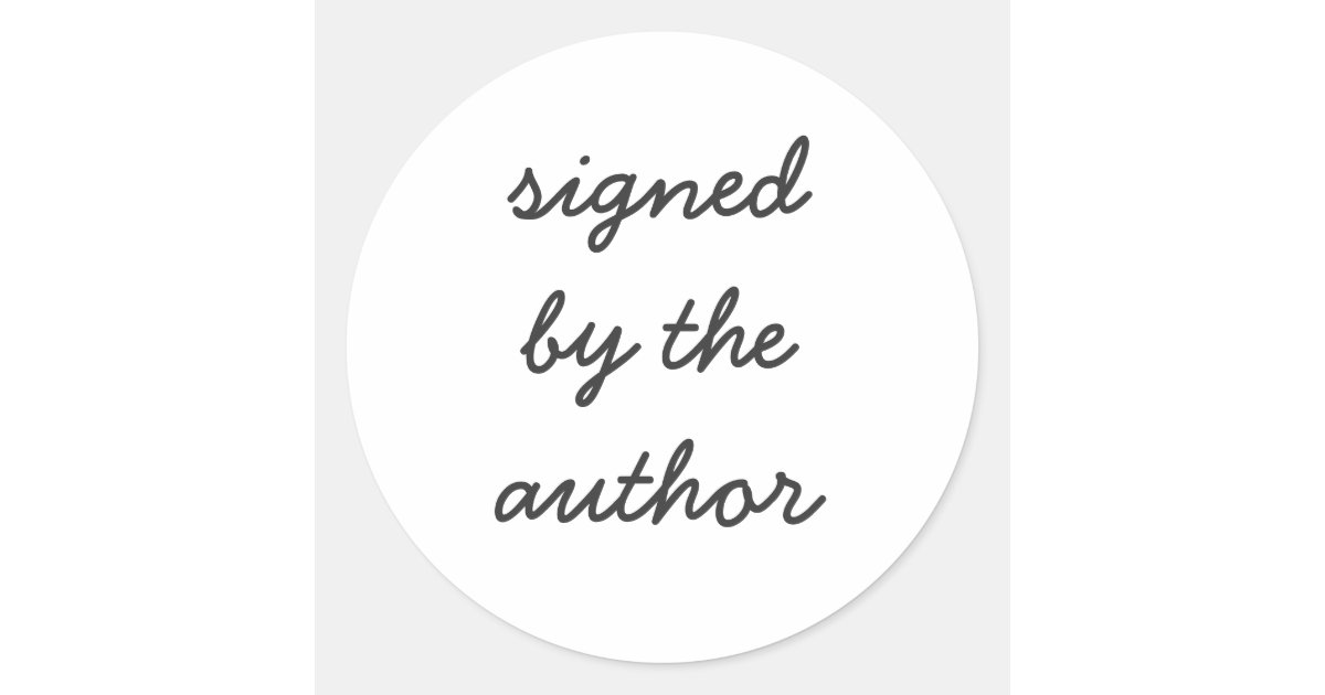signed by the author classic round sticker | Zazzle