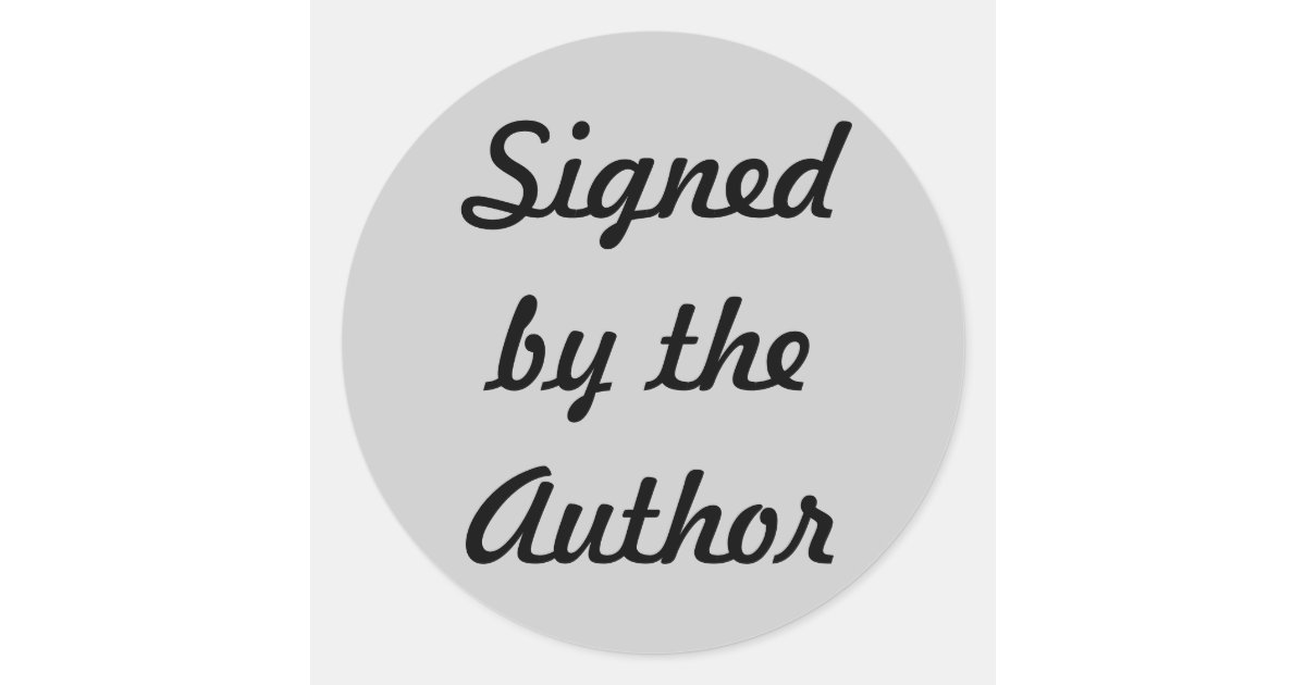 Signed by the Author Sticker | Zazzle