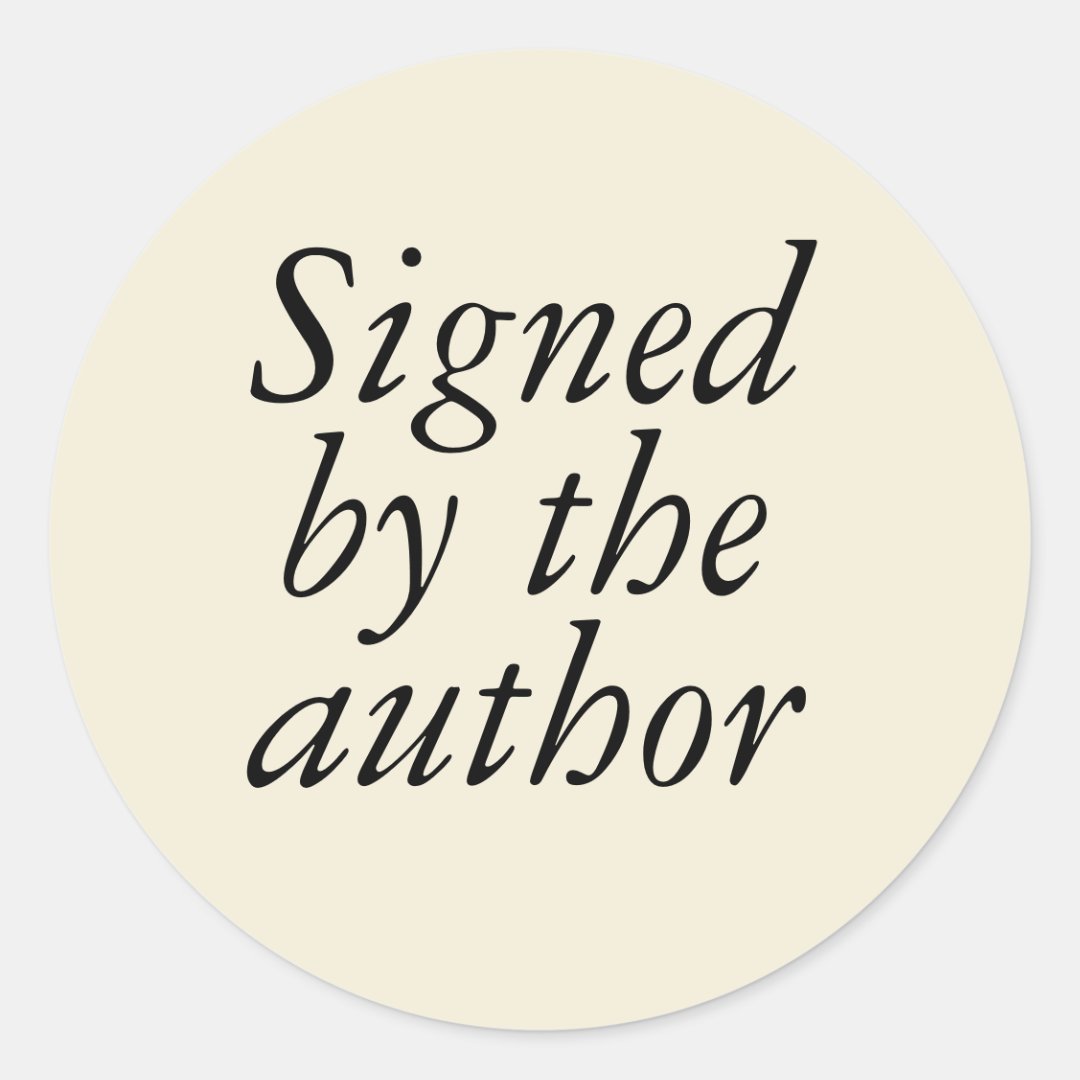 Signed by the Author Stickers | Zazzle