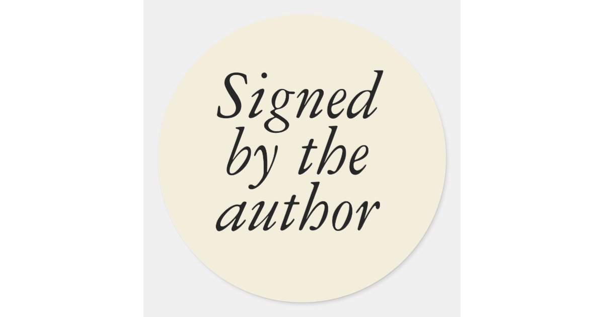 Signed by the Author Stickers | Zazzle