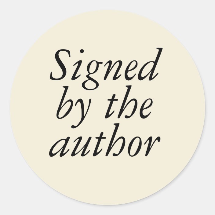 Signed by the Author Stickers | Zazzle.com