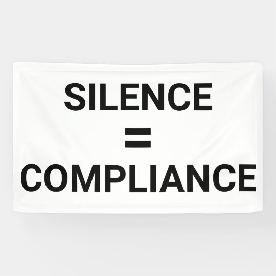 SILENCE = COMPLIANCE Bold Protest March Banner | Zazzle.com