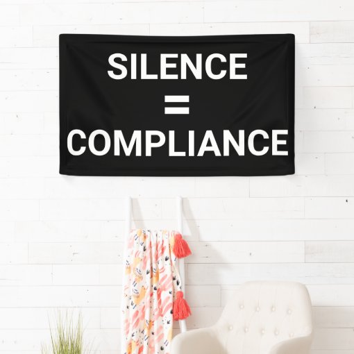 SILENCE = COMPLIANCE Political Protest March Banner | Zazzle